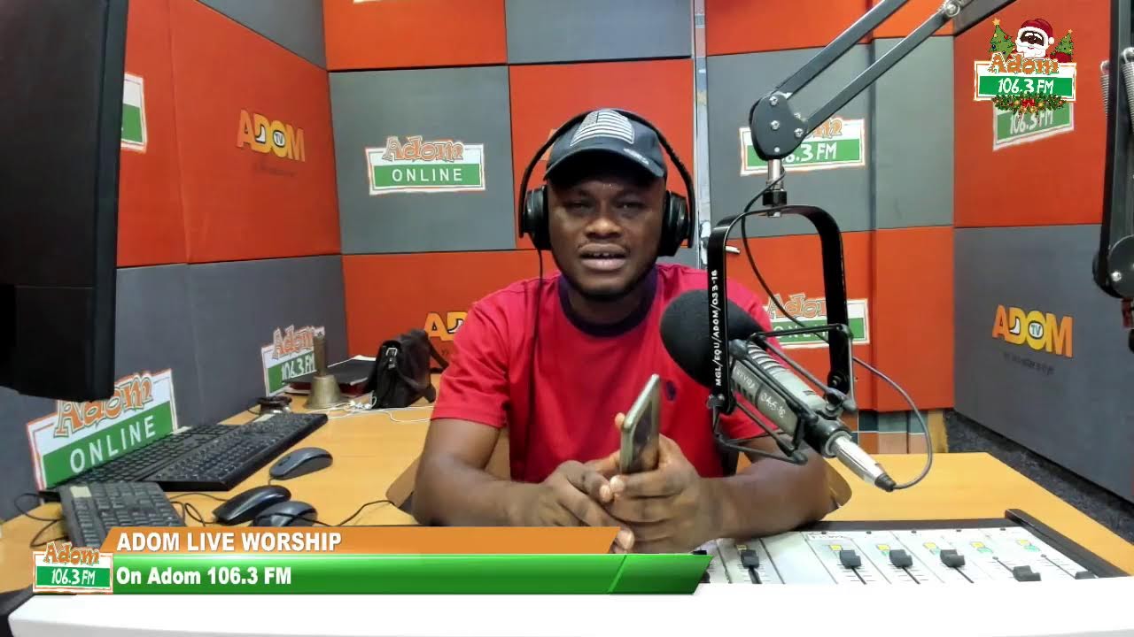 Adom Live Worship on Adom 106.3 FM with Kwadwo Boateng Collins and ...