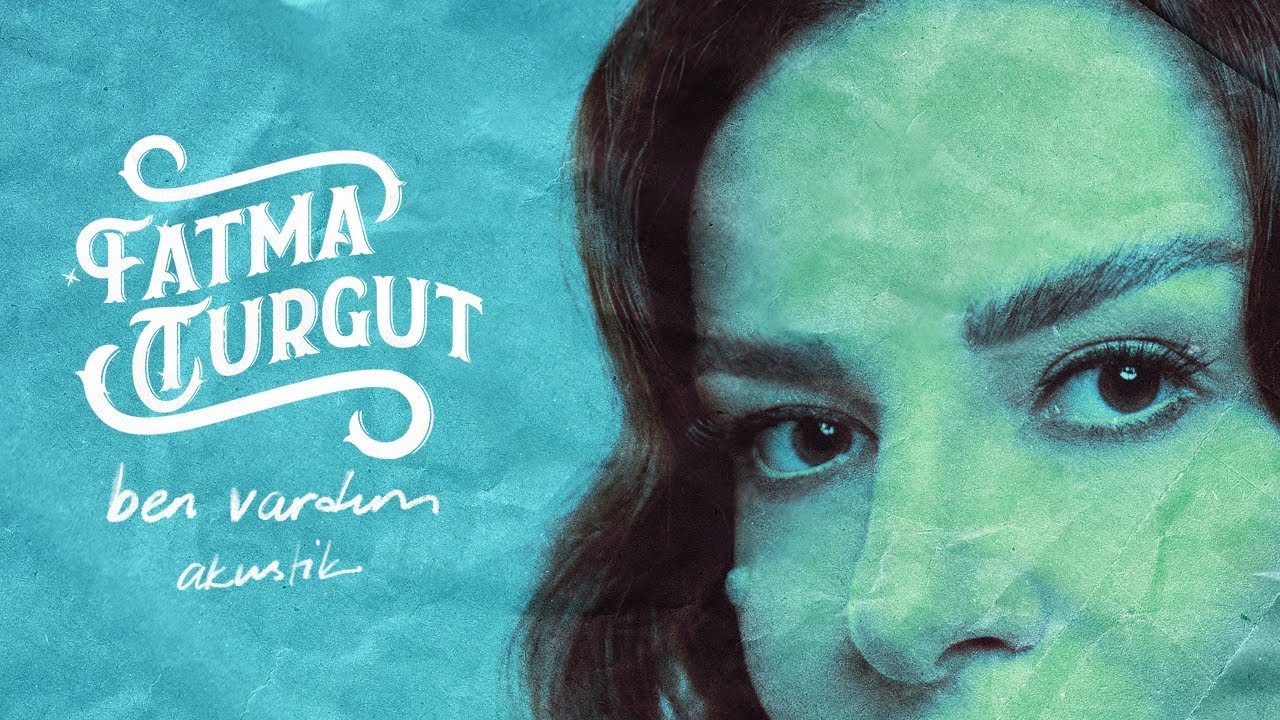 Fatma Turgut - Ben Vardım [Akustik] (Lyric Video) - YouTube Music