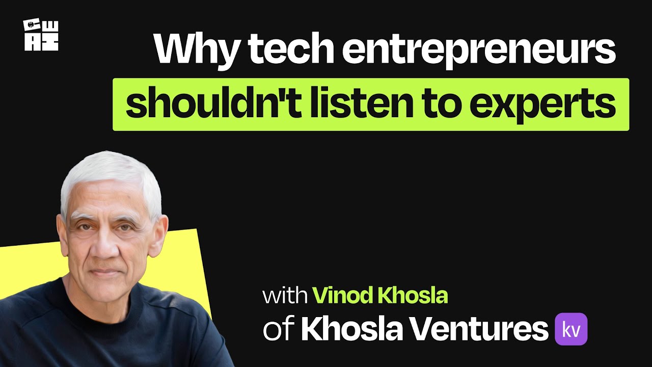 Why tech entrepreneurs shouldn't listen to experts | Vinod Khosla (Founder of Khosla Ventures ...