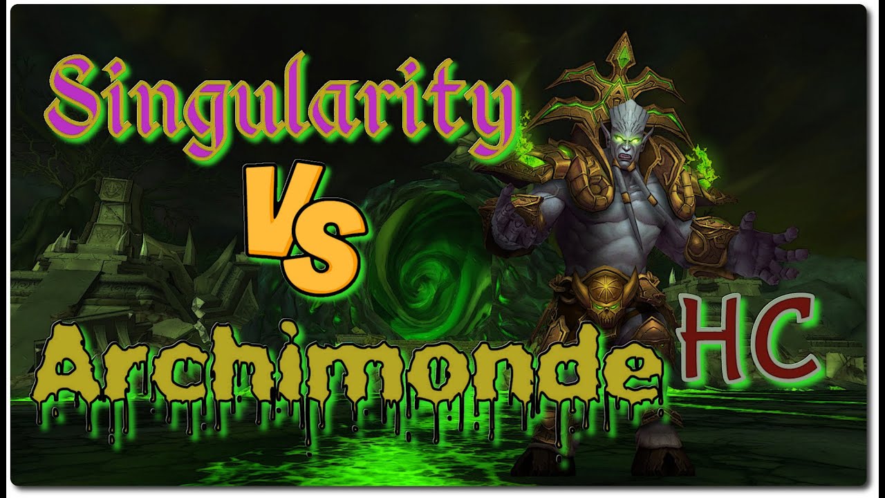 Archimonde HC Vs Singularity EU-Dun Modr - World Of Warcraft HFC - YouTube