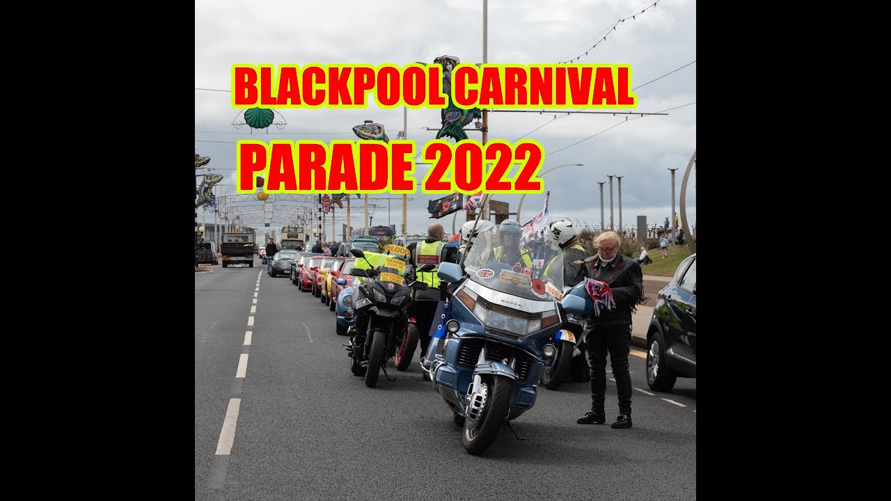 BLACKPOOL CARNIVAL PARADE 3rd July 2022 - YouTube