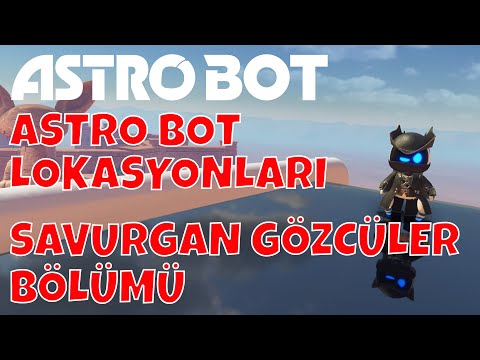 ASTRO BOT -  BOT LOKASYONLARI - SAVURGAN GÖZCÜLER