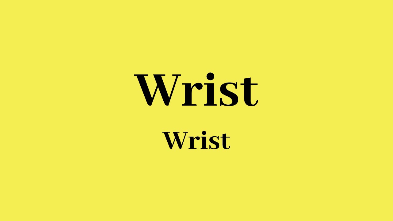 How to Pronounce Wrist - YouTube