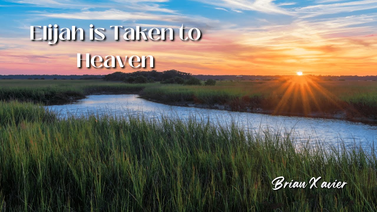 "Elijah is Taken to Heaven" — Brian Xavier - YouTube