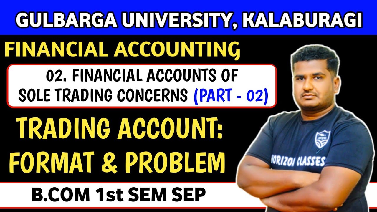 2.2 Trading Account: Format & Problem | B.Com 1st Sem SEP | Final ...