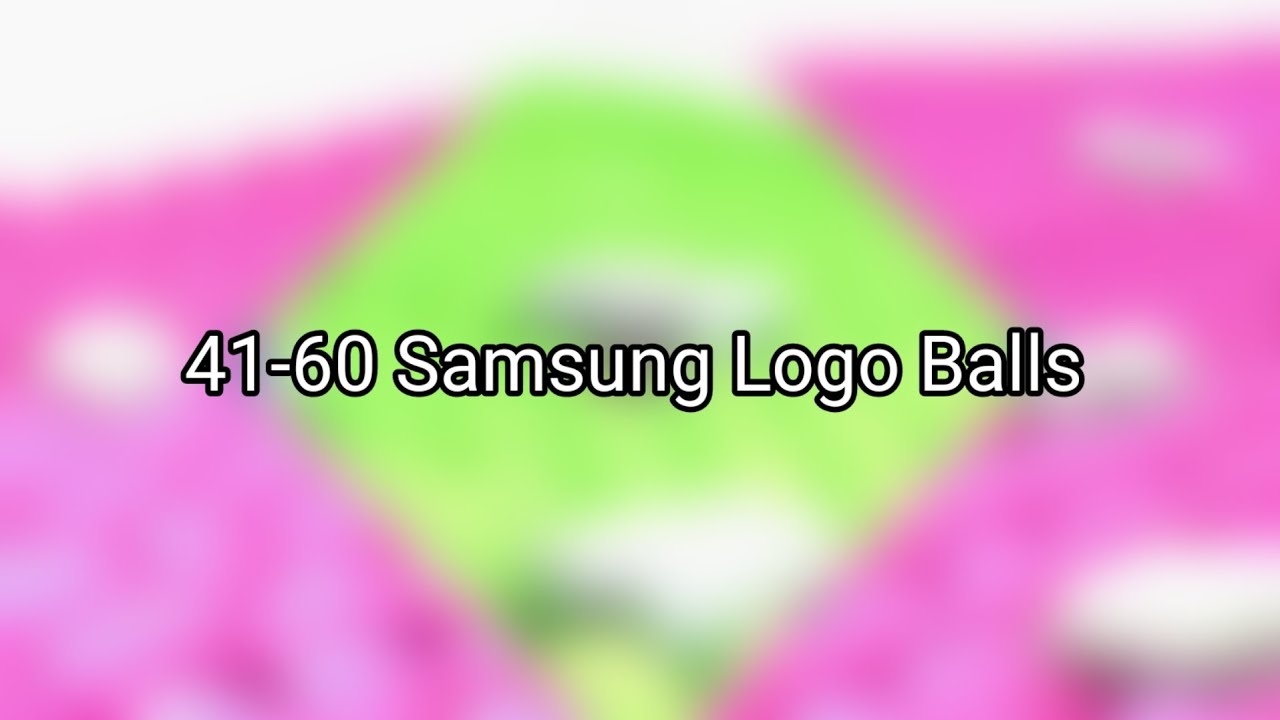 41-60 Samsung Logo Balls - YouTube