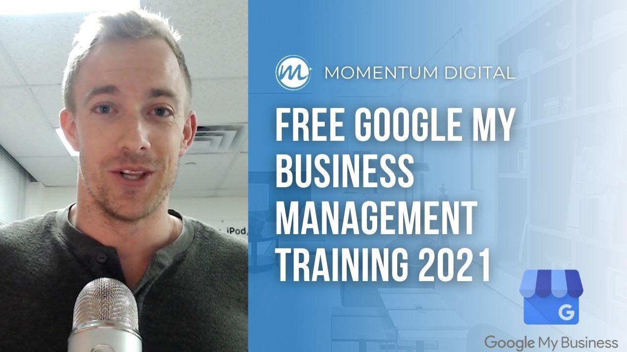 Free Google My Business Management Training 2021 - YouTube