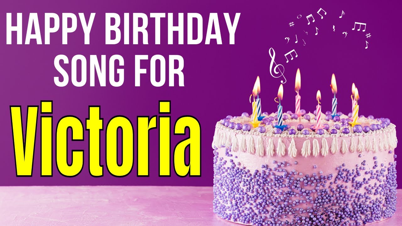 Victoria Birthday Song | Birthday Song for Victoria | Happy Birthday ...
