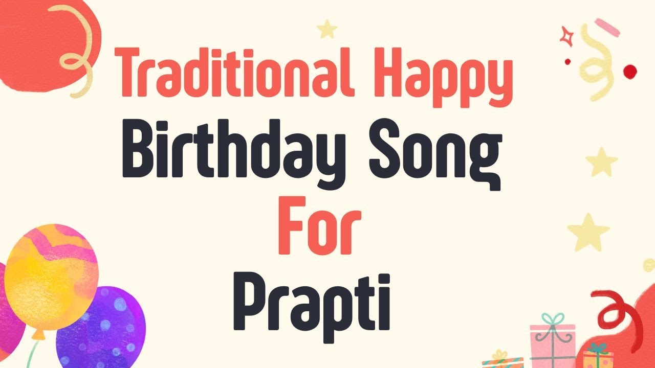 Traditional Happy Birthday Prapti Song - YouTube