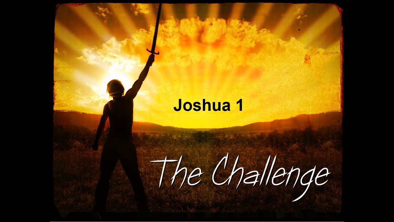 Joshua 1 The Challenge - YouTube