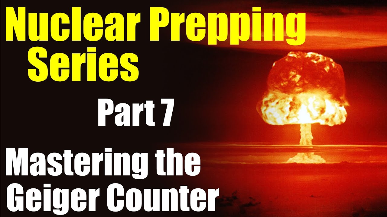 Nuclear & Radiation Ready: Mastering the Geiger Counter for Survival ...