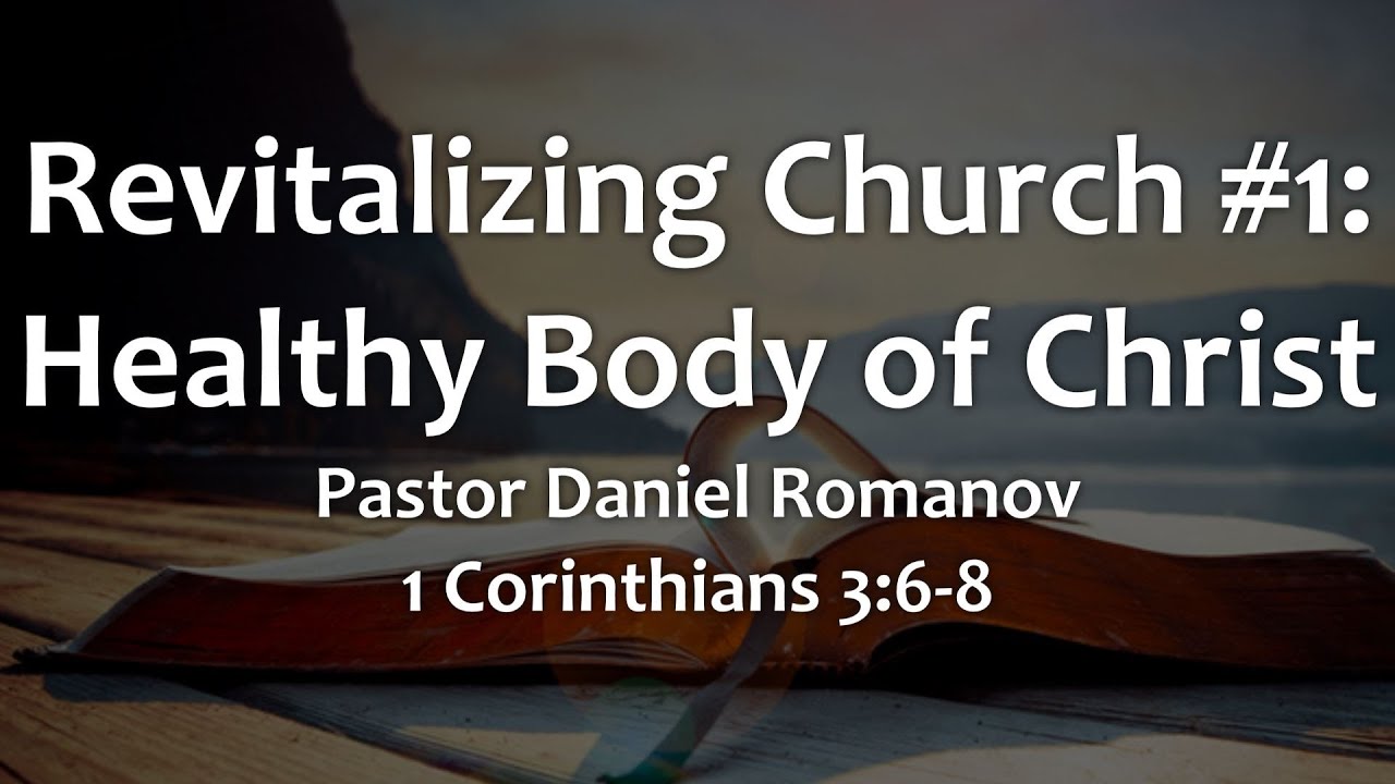 Revitalizing Church #1: Healthy Body of Christ - YouTube