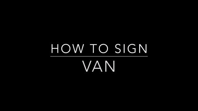 Learn How to Sign the Word Van - YouTube