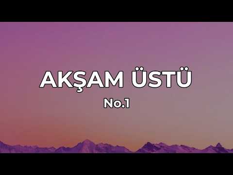 No.1 - Akşam Üstü (LYRICS / SÖZLERİ)