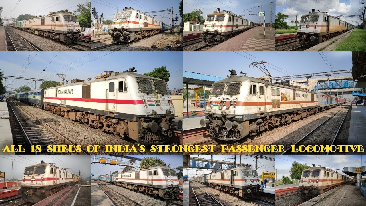 All 18 Sheds of WAP 7, INDIA's STRONGEST Passenger Locomotive | High ...