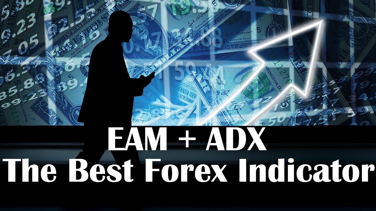 EAM + ADX Testing | The Best Forex Trading Education Videos - YouTube