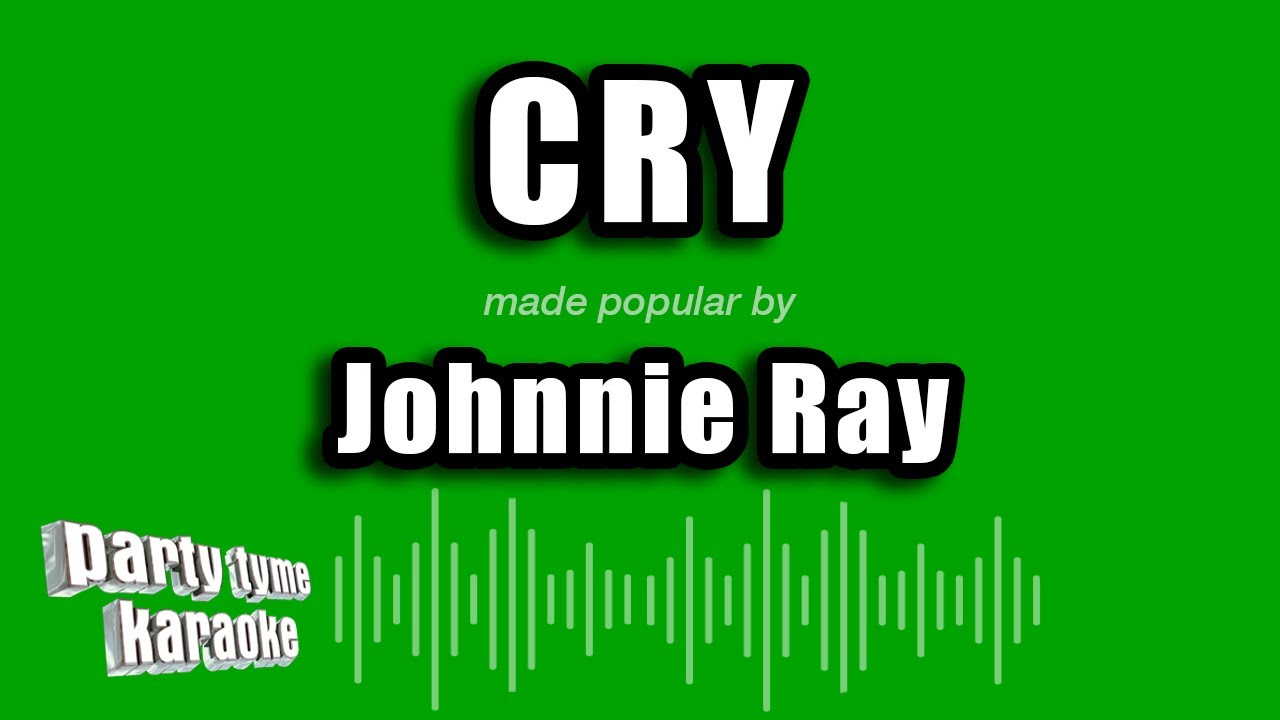 Johnnie Ray - Cry (Karaoke Version) - YouTube