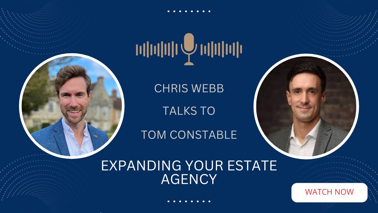 Expanding Your Estate Agency: A Masterclass with Tom Constable on ...