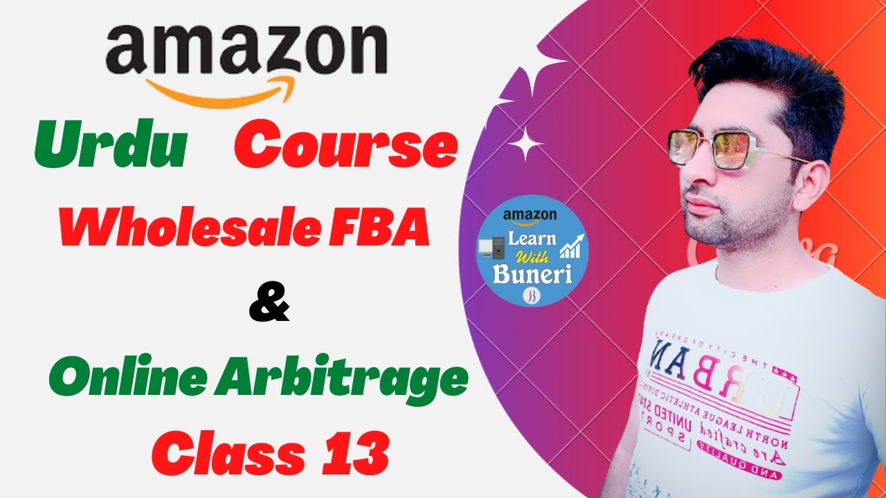 Amazon Full urdu course | Amazon Wholesale FBA | Online Arbitrage free ...