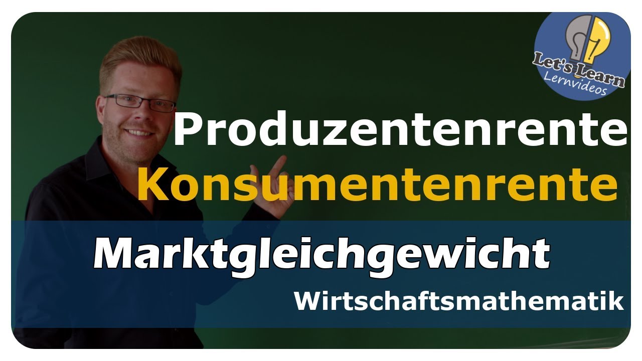 Konsumentenrente / Produzentenrente - Marktgleichgewicht - einfach und ...