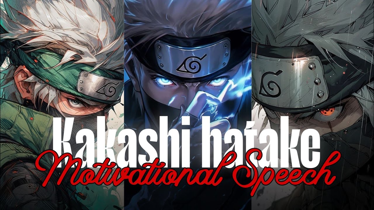 Kakashi’s Most Powerful Motivational Speech | Anime Motivational Video ...
