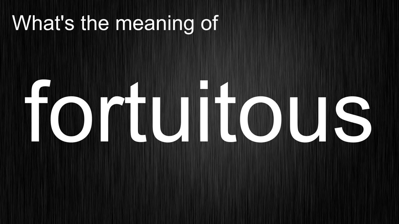 What s The Meaning Of fortuitous How To Pronounce Fortuitous YouTube what-s-the-meaning-of-fortuitous-how-to-pronounce-fortuitous-youtube