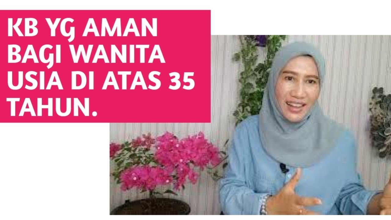 KB YG AMAN UNTUK WANITA USIA DI ATAS 35 TAHUN - YouTube