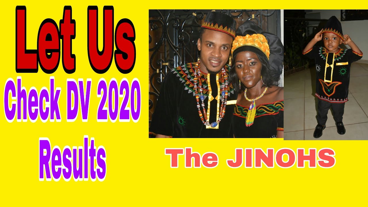 DV LOTTERY 2020 Let's Check MY FAMILY RESULTS together!# ...