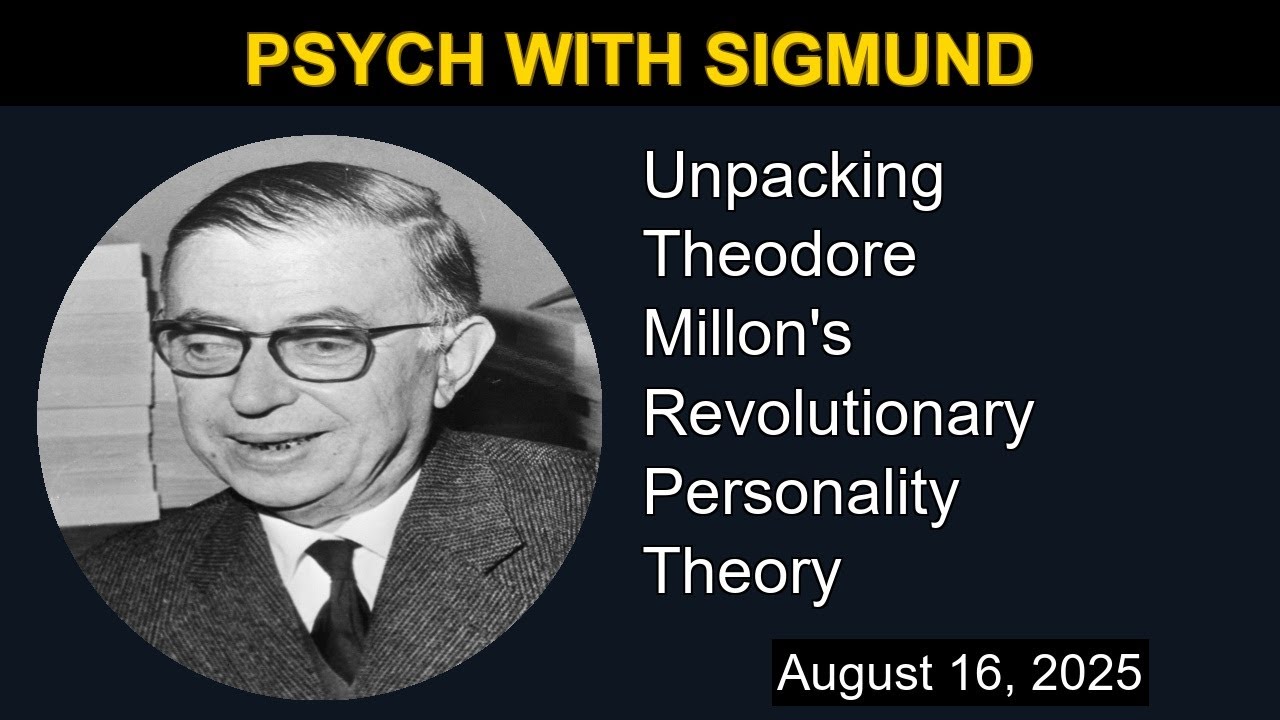 Unpacking Theodore Millon's Revolutionary Personality Theory | Psych ...