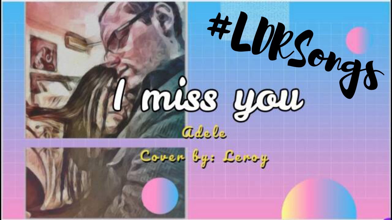LDR Songs - I Miss You Lyrics [LONG DISTANCE RELATIONSHIP LOVE SONGS ...