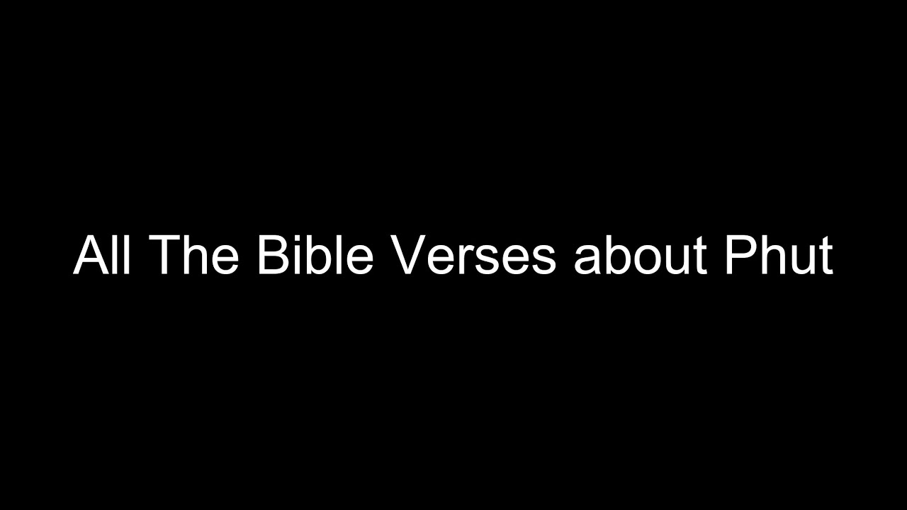 What does the Bible Say About Phut - All the Bible Verses About Phut ...