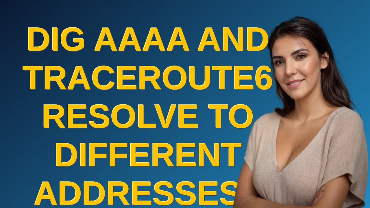 Dig AAAA and traceroute6 resolve to different addresses? - YouTube