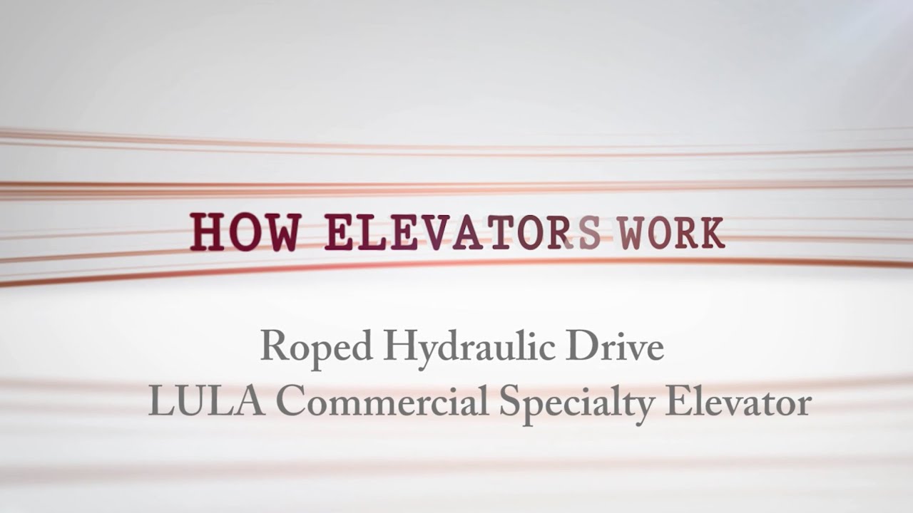 Roped Hydraulic LULA Elevator: How do elevators work | Nationwide Lifts ...