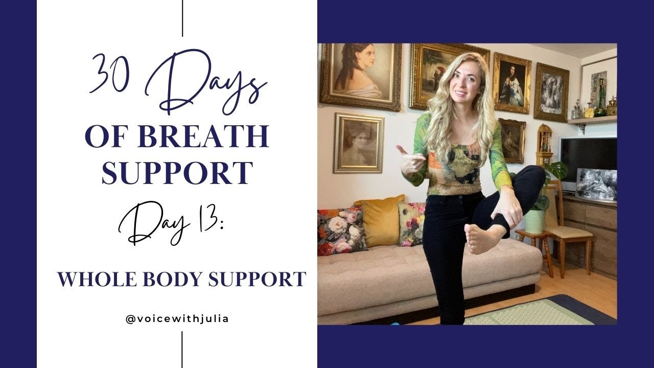Day 13: Whole Body Support in Singing- 30 Days of Breath Support - YouTube