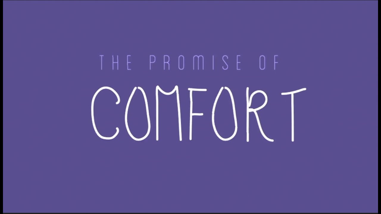 The Promise of Comfort - YouTube