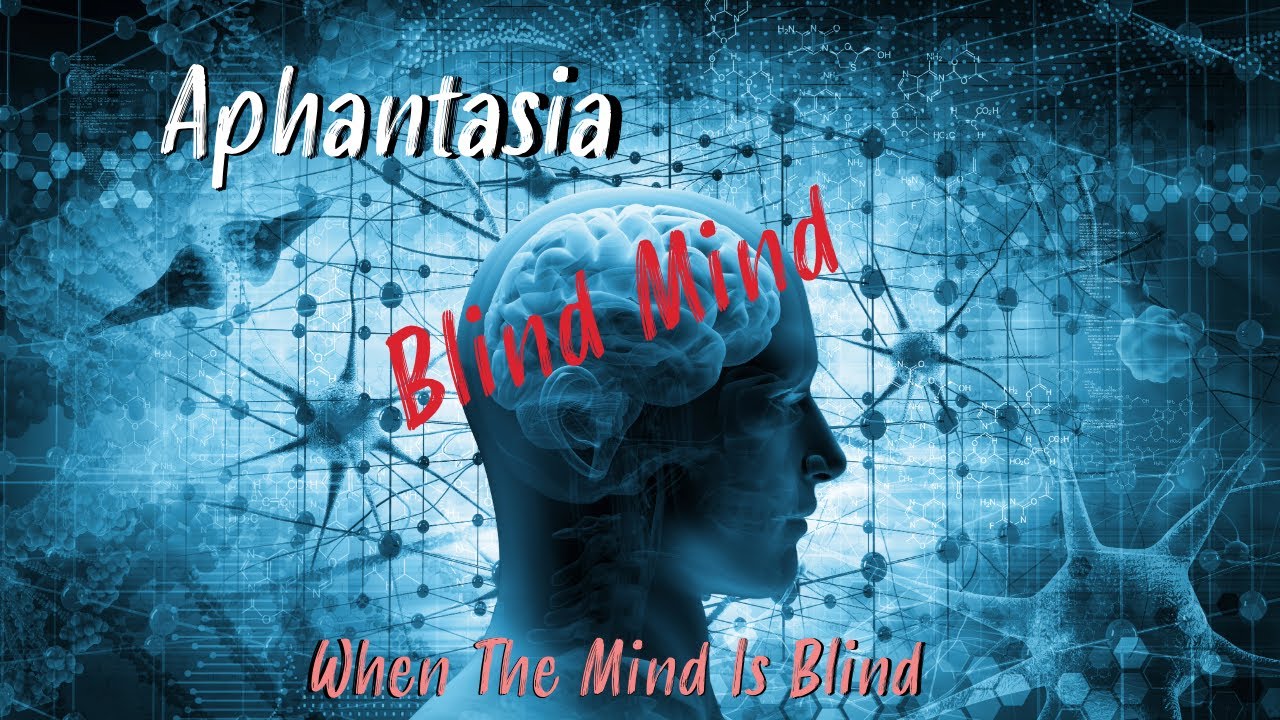 Living with Aphantasia: My Journey and the Science Behind Mental ...