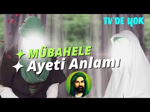 Hz Muhammed Zamanında Mübahele Ayeti Anlamı Olayı Nedir Mübadele ne demektir