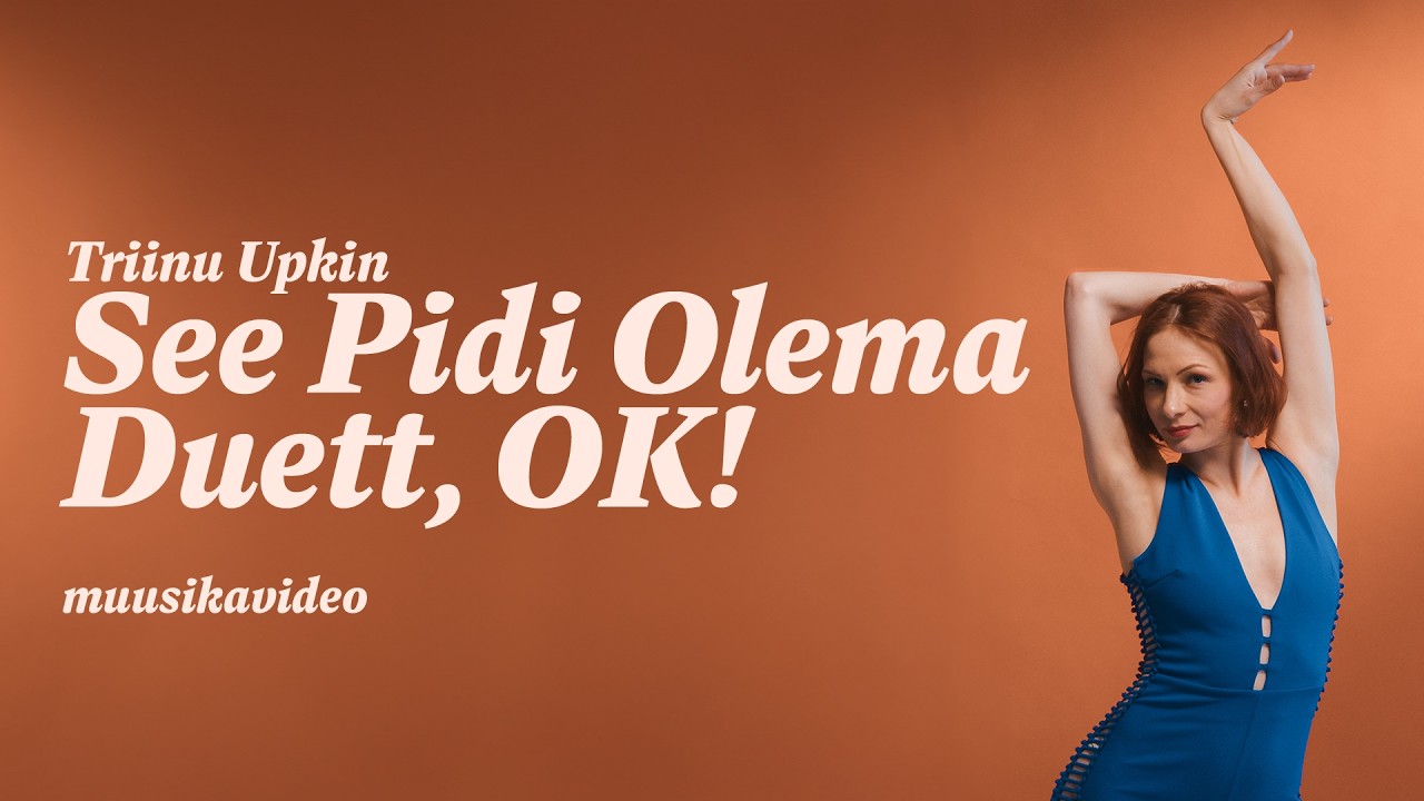 Triinu Upkin - See Pidi Olema Duett, OK? [muusikavideo] - YouTube
