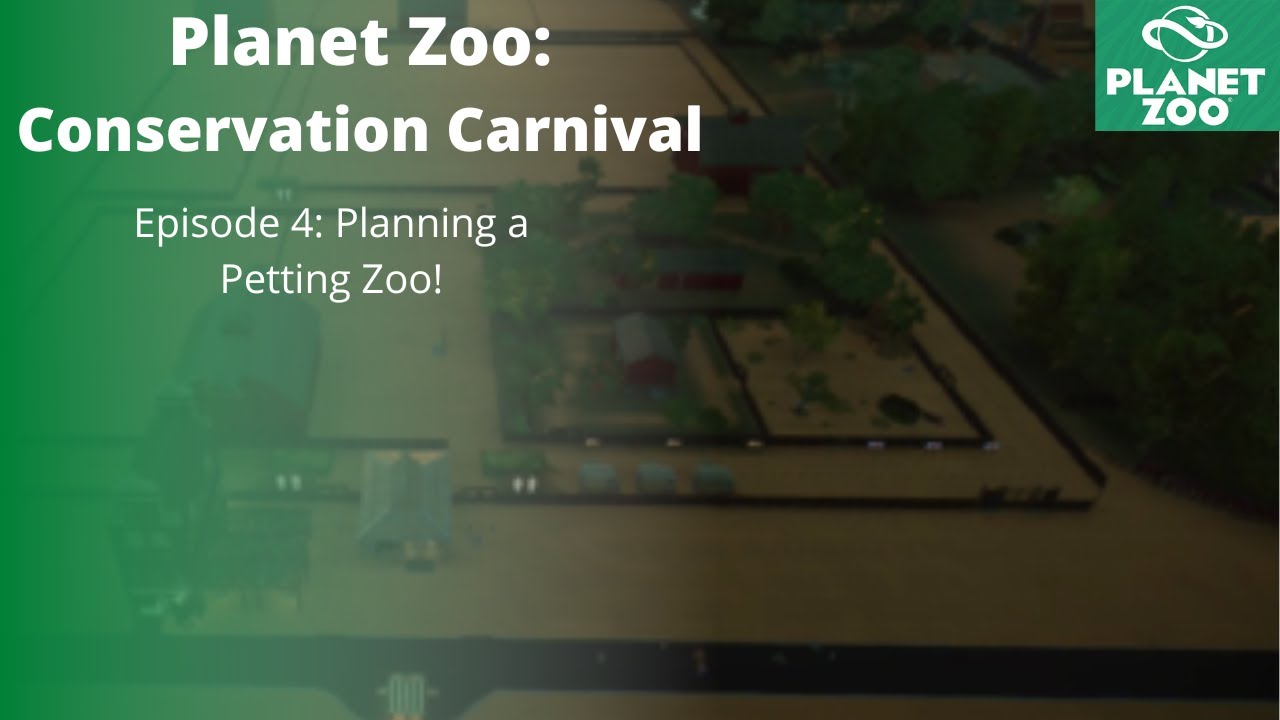 Planet Zoo: Conservation Carnival Episode 4 - Planning a Petting Zoo ...