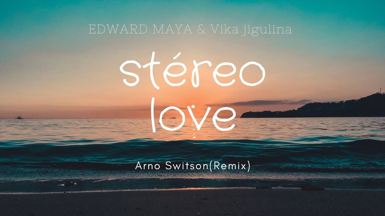 Edward Maya And Vika Jigulina Stereo Love Arno Switson Remix Youtube Music