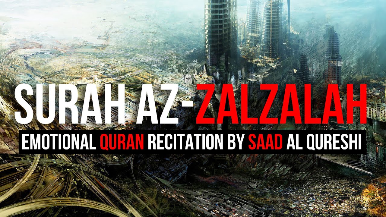 SURAH AZ-ZALZALAH (The Earthquake) سورة الزلزلة - Emotional Quran ...