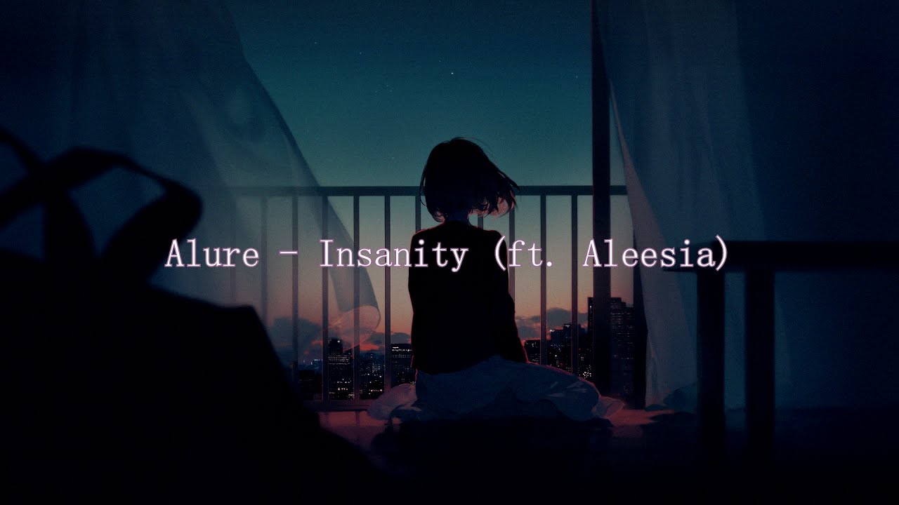 [EDM] Alure - Insanity (ft. Aleesia) [고음질] - YouTube