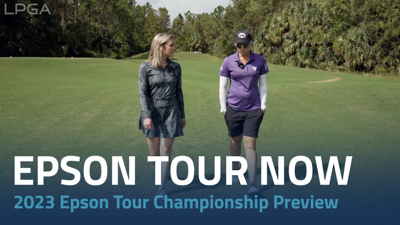 Epson Tour Now | 2023 Epson Tour Championship Preview - YouTube