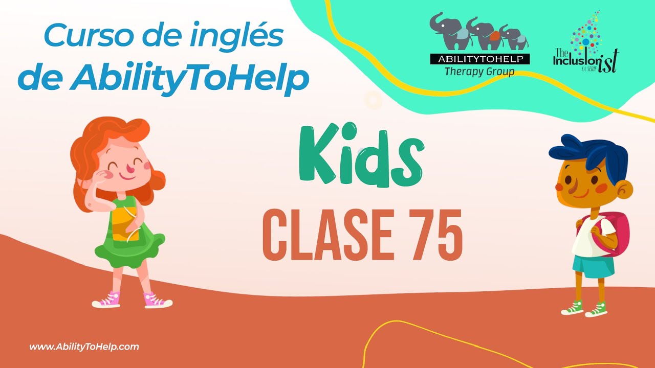 CLASE 75, Kids - ABILITYTOHELP - YouTube