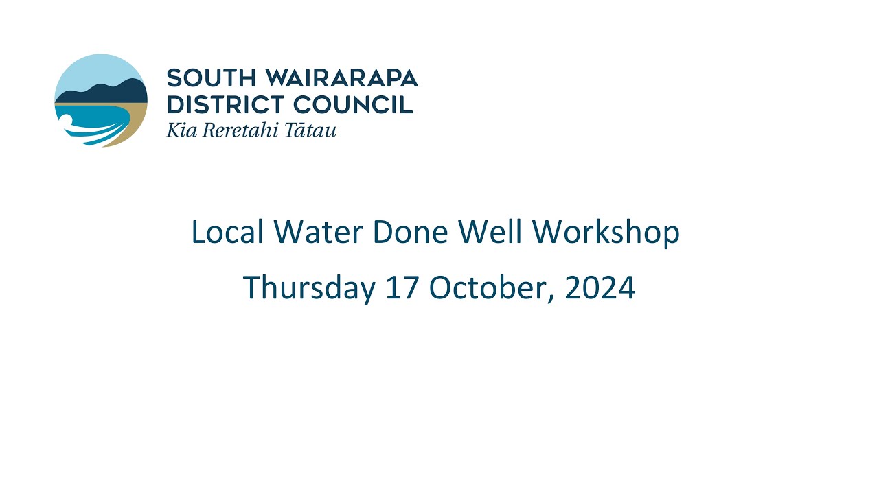 Local Water Done Well Reports – Regional and Wai + T Workshop, 17 ...