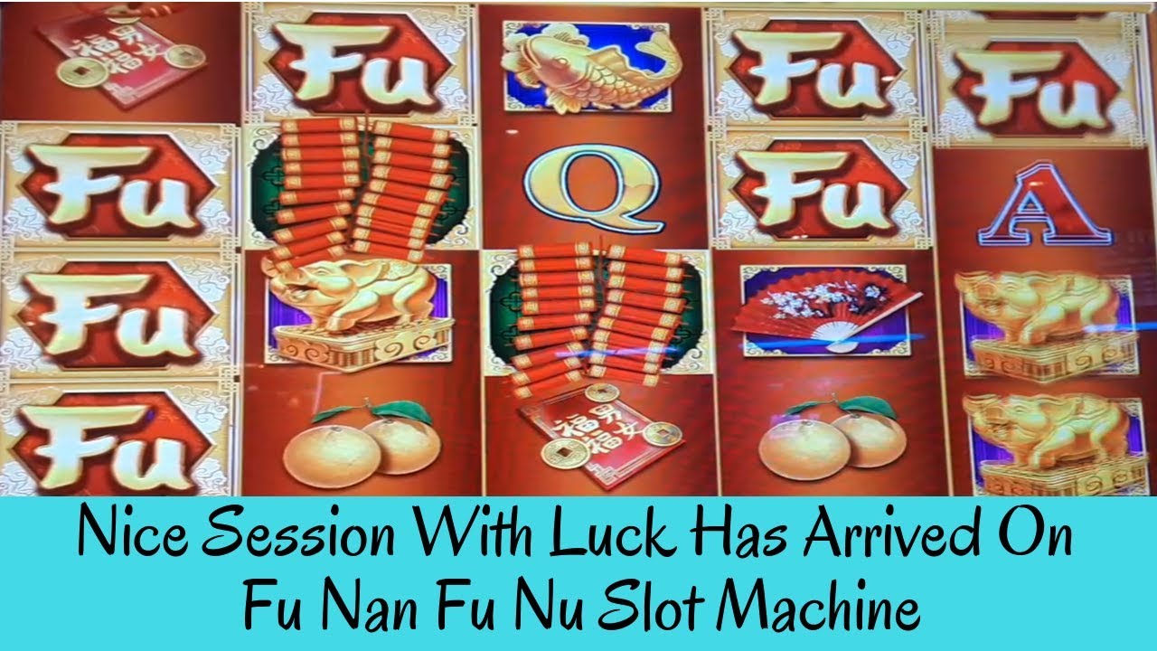 NICE SESSION WITH LUCK HAS ARRIVED ON FU NAN FU NU SLOT MACHINE ...
