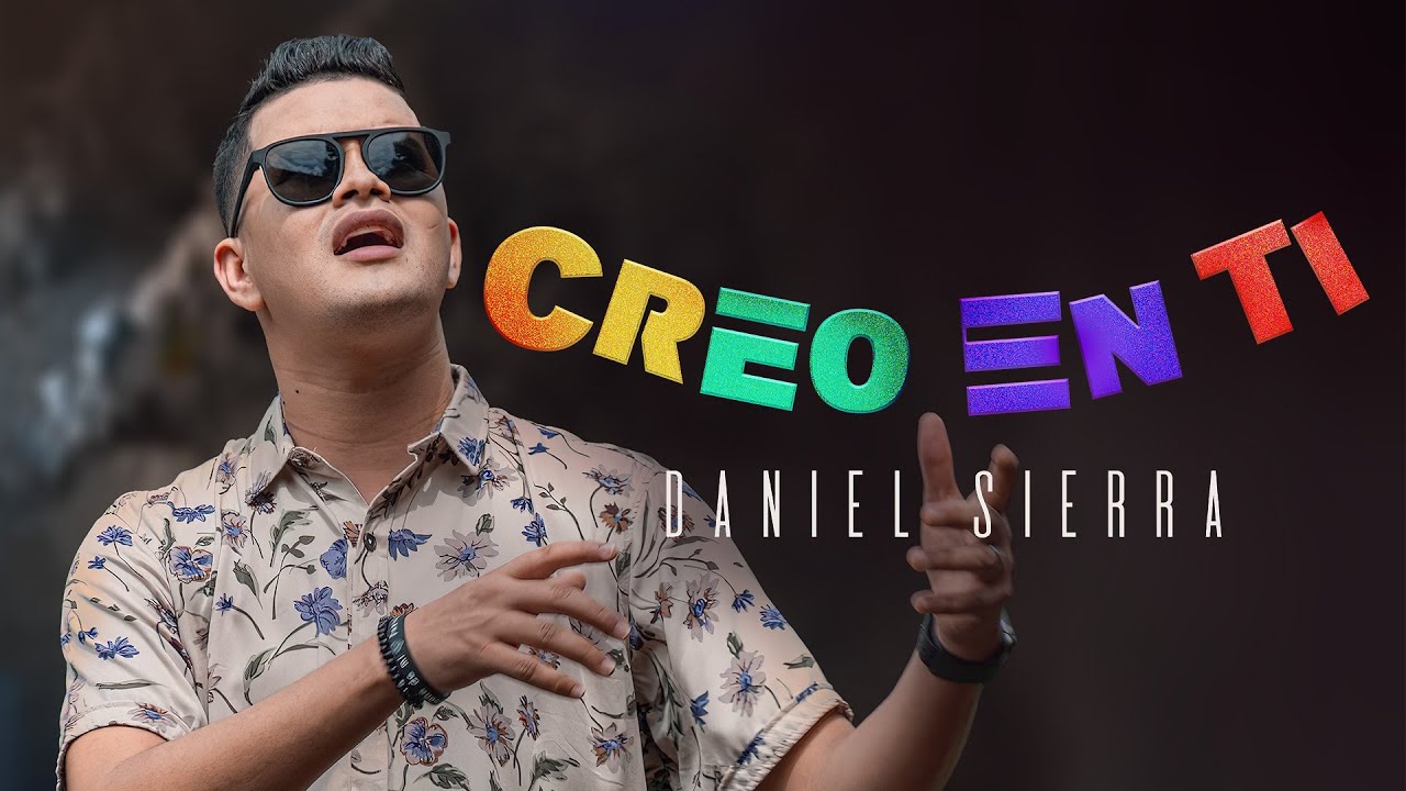Dani Sierra - Creo en Ti (Video Oficial) - YouTube