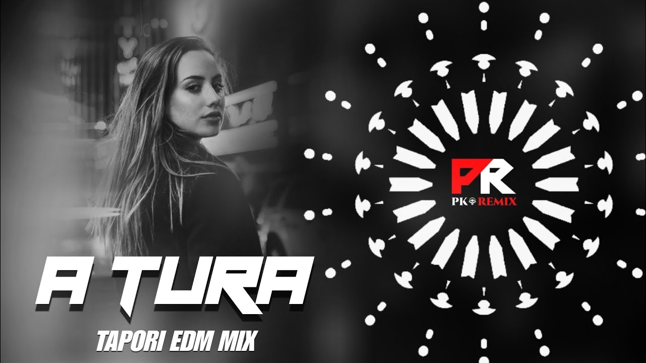 A TURA - TAPORI EDM MIX || DJ BAPI ANGUL x PK REMIX OFFICIAL - YouTube