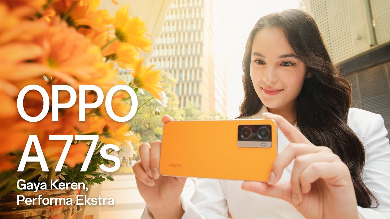 OPPO A77s | Gaya Keren, Performa Ekstra bersama Chelsea Islan - YouTube