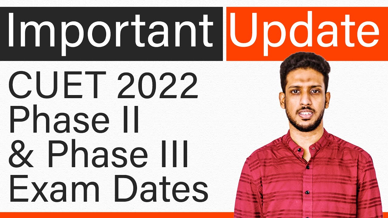 CUET 2022 Phase II & Phase III Exam Dates Important Update I Kerala's ...